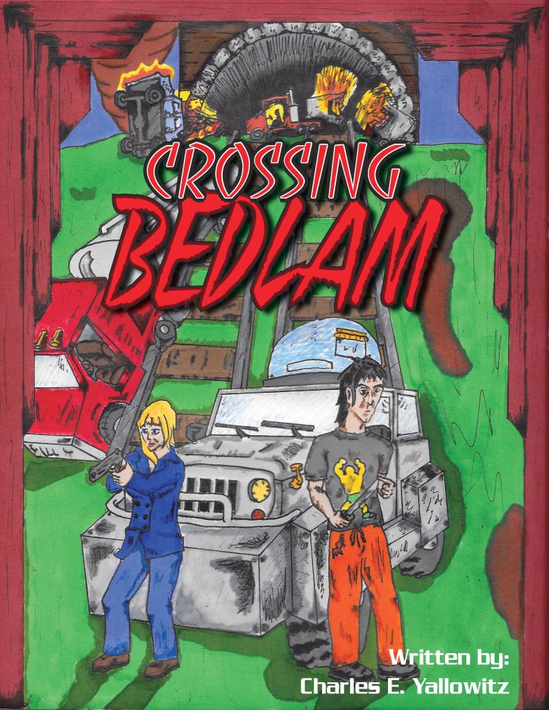 The Action, Humor, & Cussing of CROSSING BEDLAM has ARRIVED! # ...